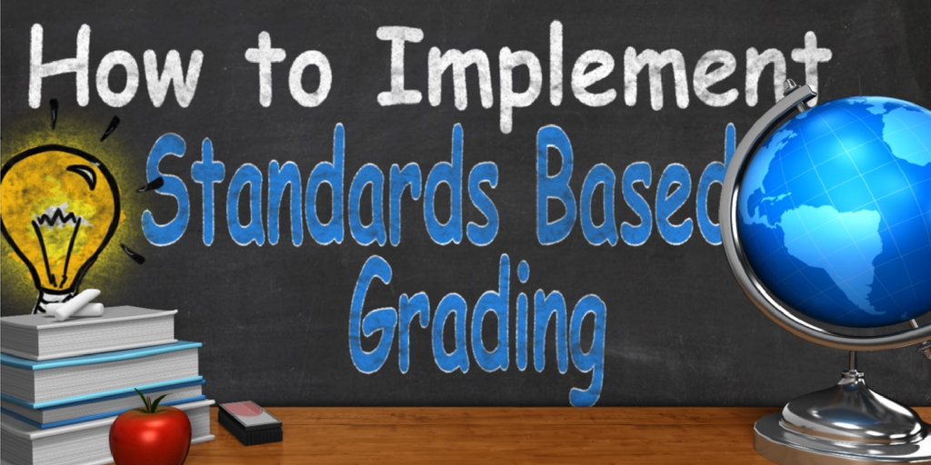 How to Implement Standards Based Grading – Grit, Rigor, & Accountability