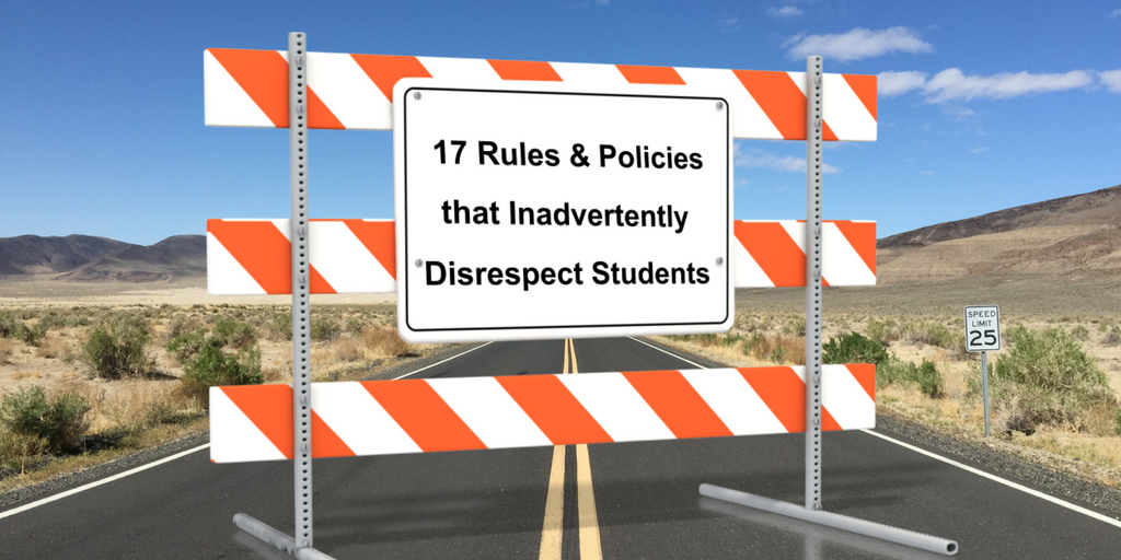 17 Rules & Policies that Inadvertently Disrespect Students – Grit ...